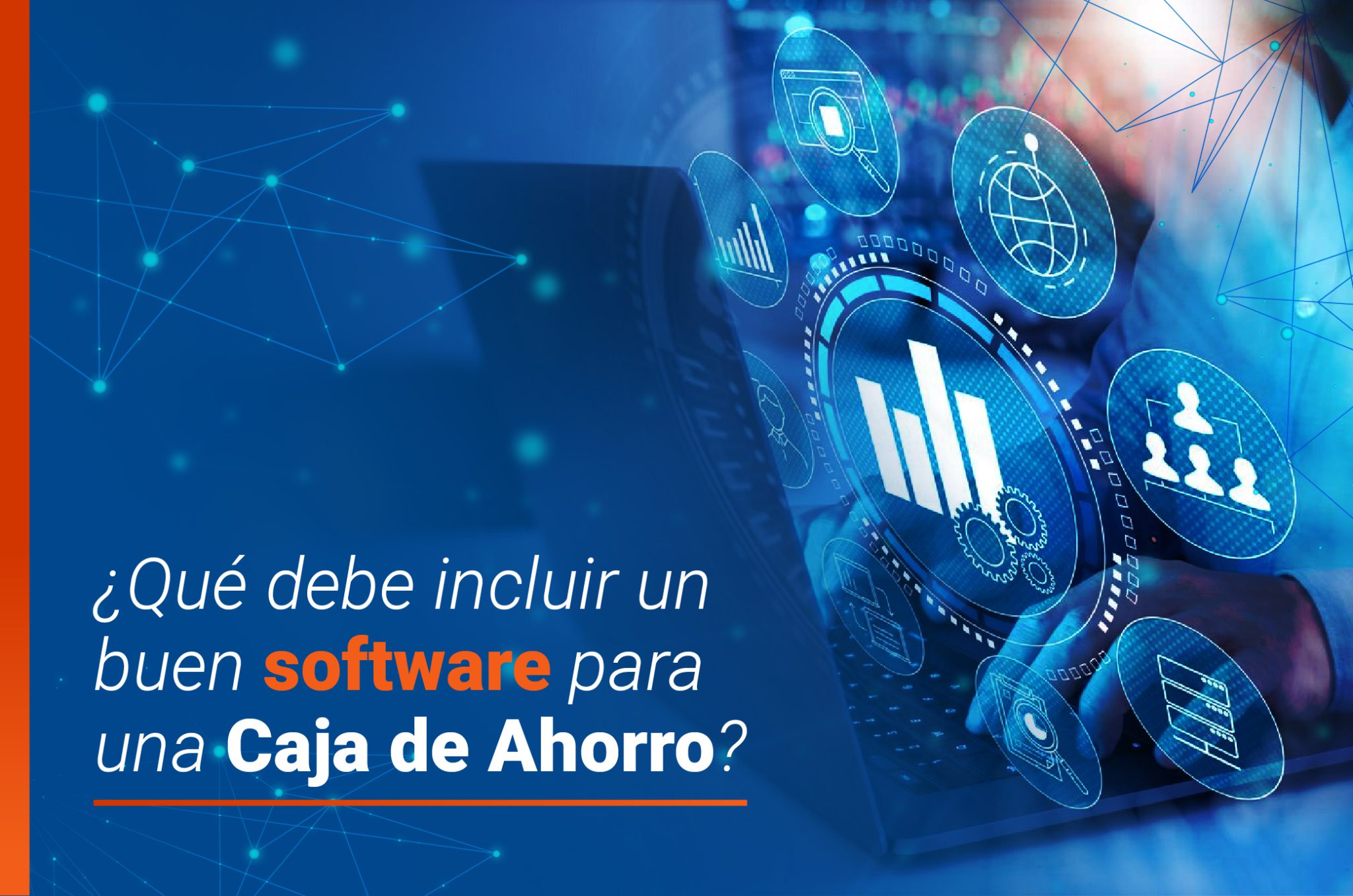 ¿Qué debe incluir un buen software para una Caja de Ahorro? | Sistema ...
