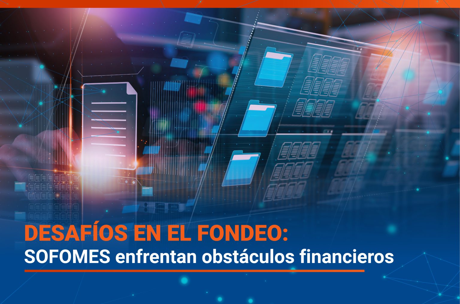 Desafíos en el fondeo: SOFOMES enfrentan obstáculos financieros ...